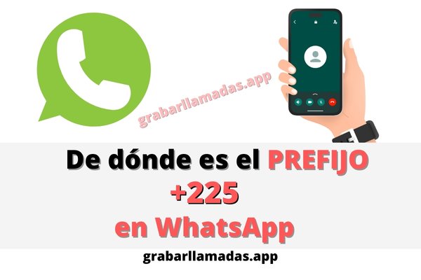 Prefijo +225 en WhatsApp ☎ ¿De Dónde Es?